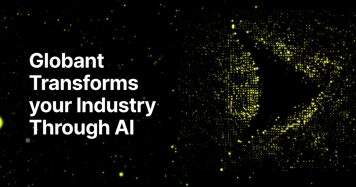 Globant Transforms your Industry Through AI - By Globant